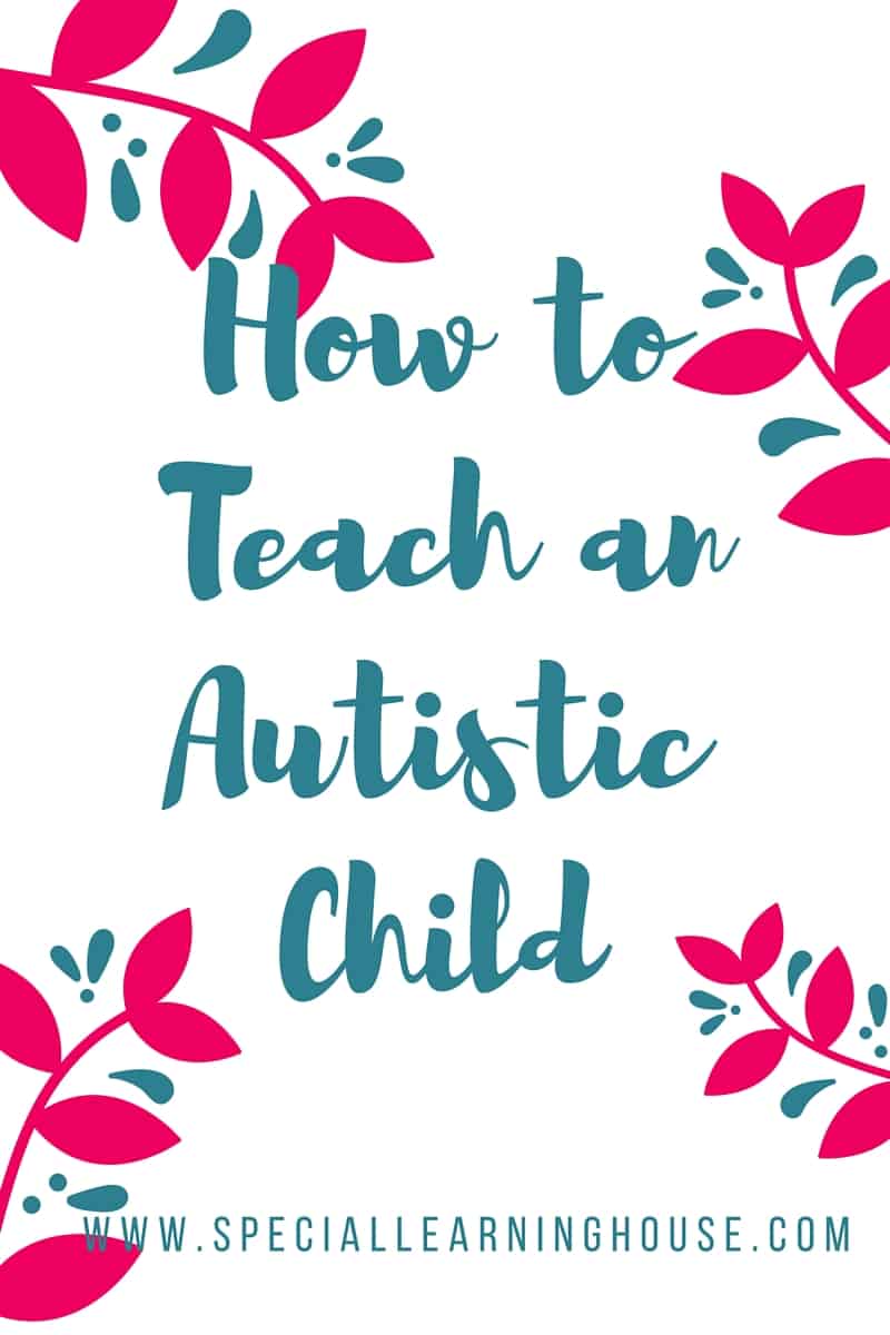 How To Teach An Autistic Child Special Learning House